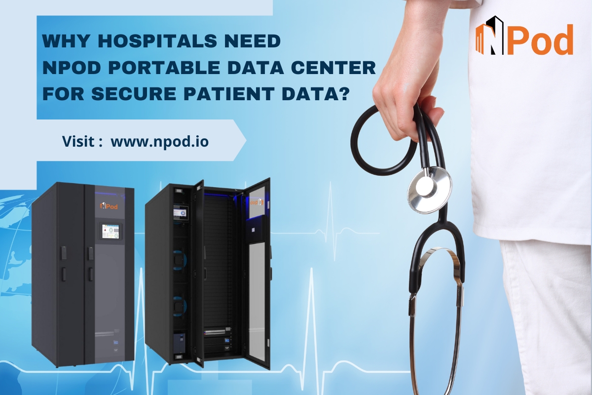 Why Hospitals Need Npod Portable Data Center for Patient Data?